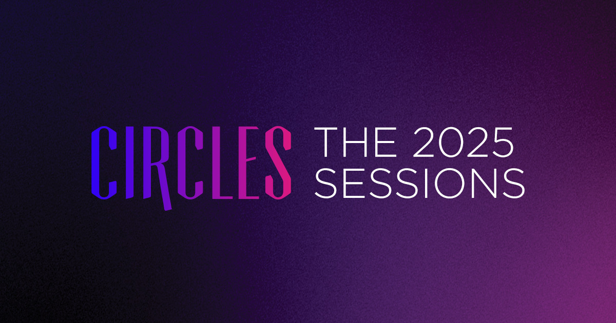 Circles 2025 Sessions